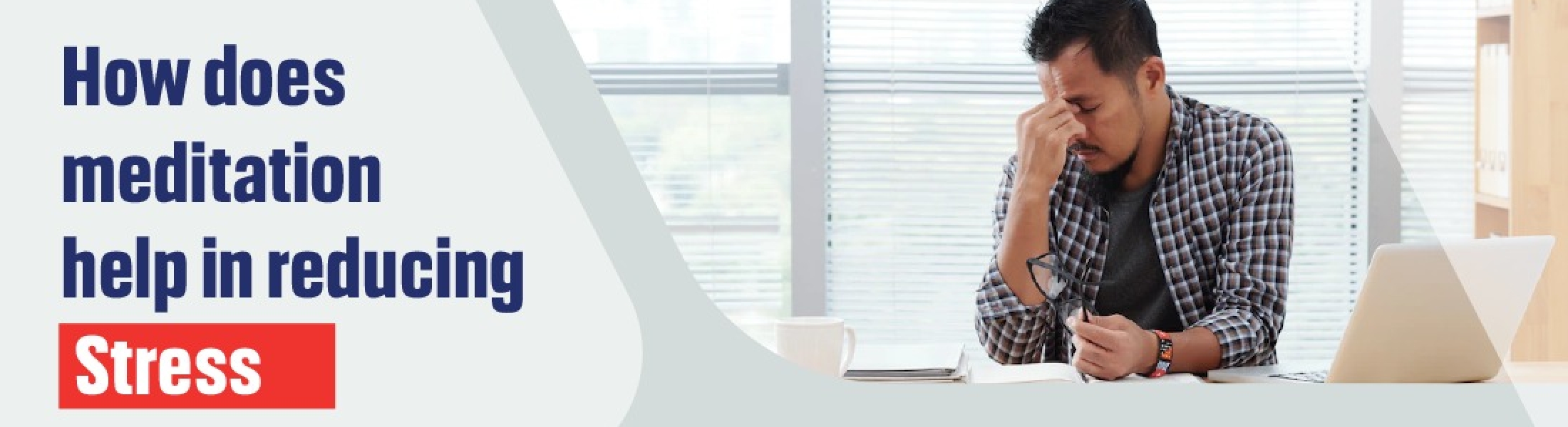 How Does Meditation Help You in Reducing Stress?